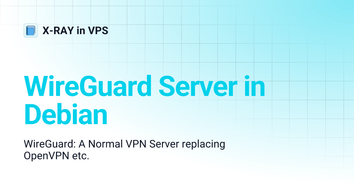 WireGuard Server in Debian | X-RAY in VPS